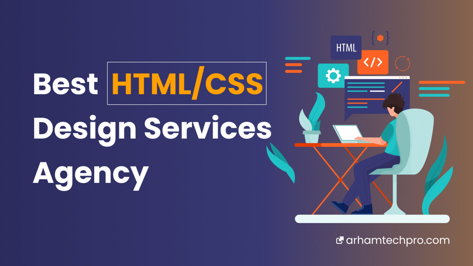 Best HTML CSS Design Services Agency | Arham Techpro